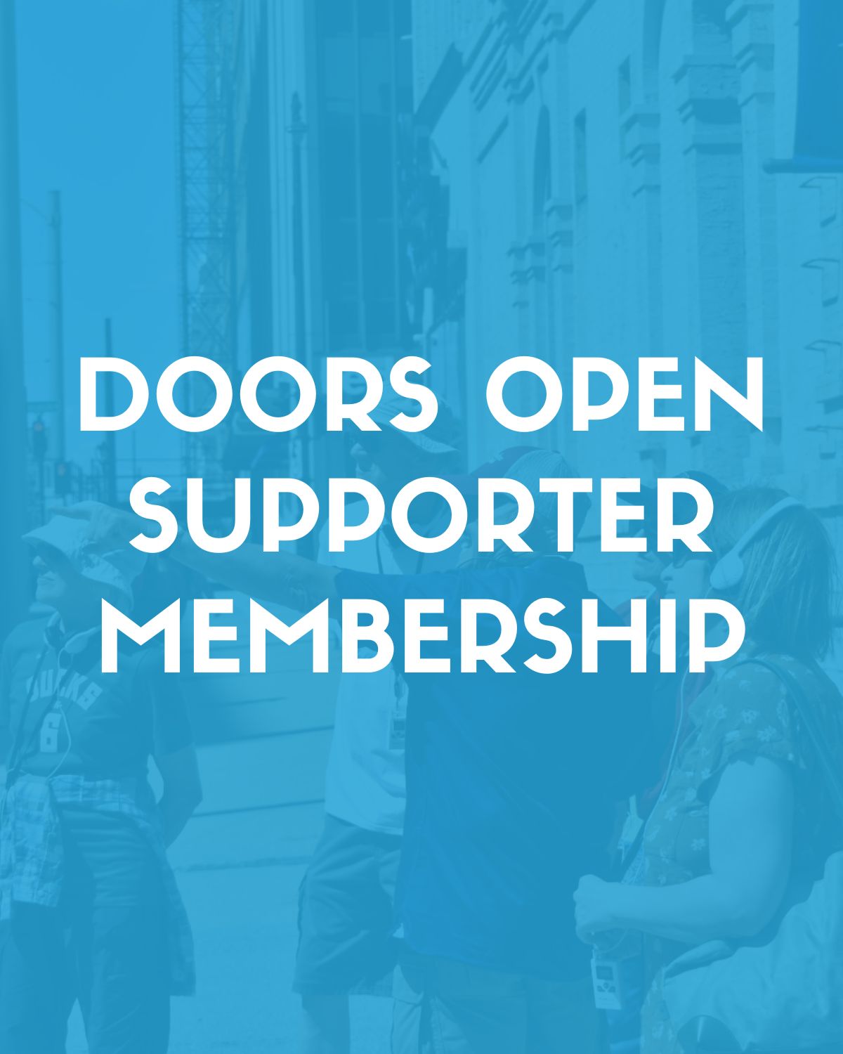Doors Open Supporter Membership