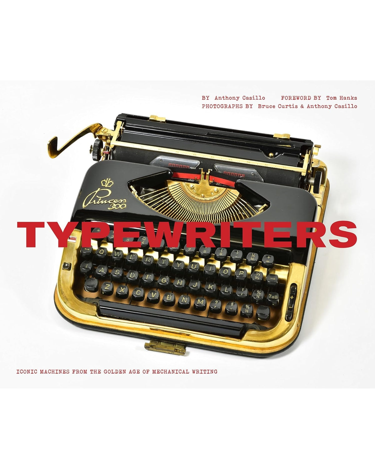 Typewriters: Iconic Machines from the Golden Age of Mechanical Writing